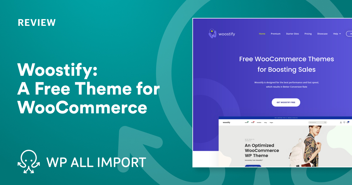 Woostify: A Free Theme for WooCommerce Stores - WP All Import
