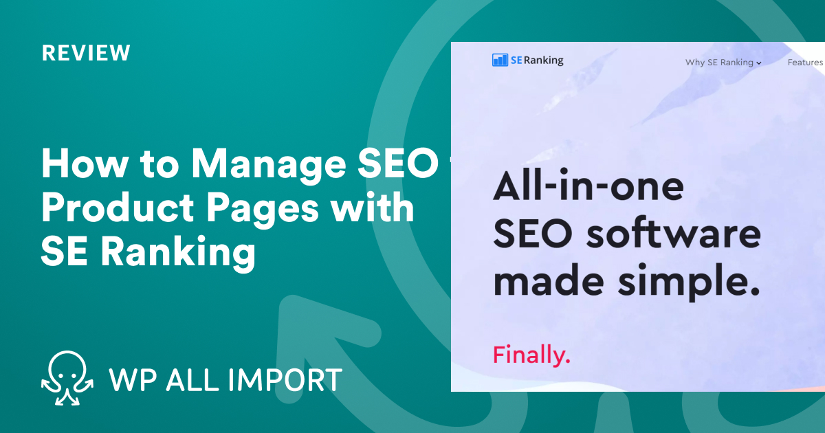 How to Manage SEO for Product Pages with SE Ranking - WP All Import