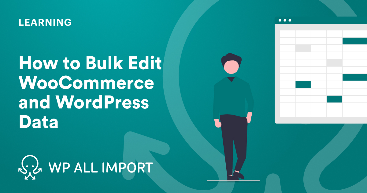 How to Bulk Edit WooCommerce and WordPress Data