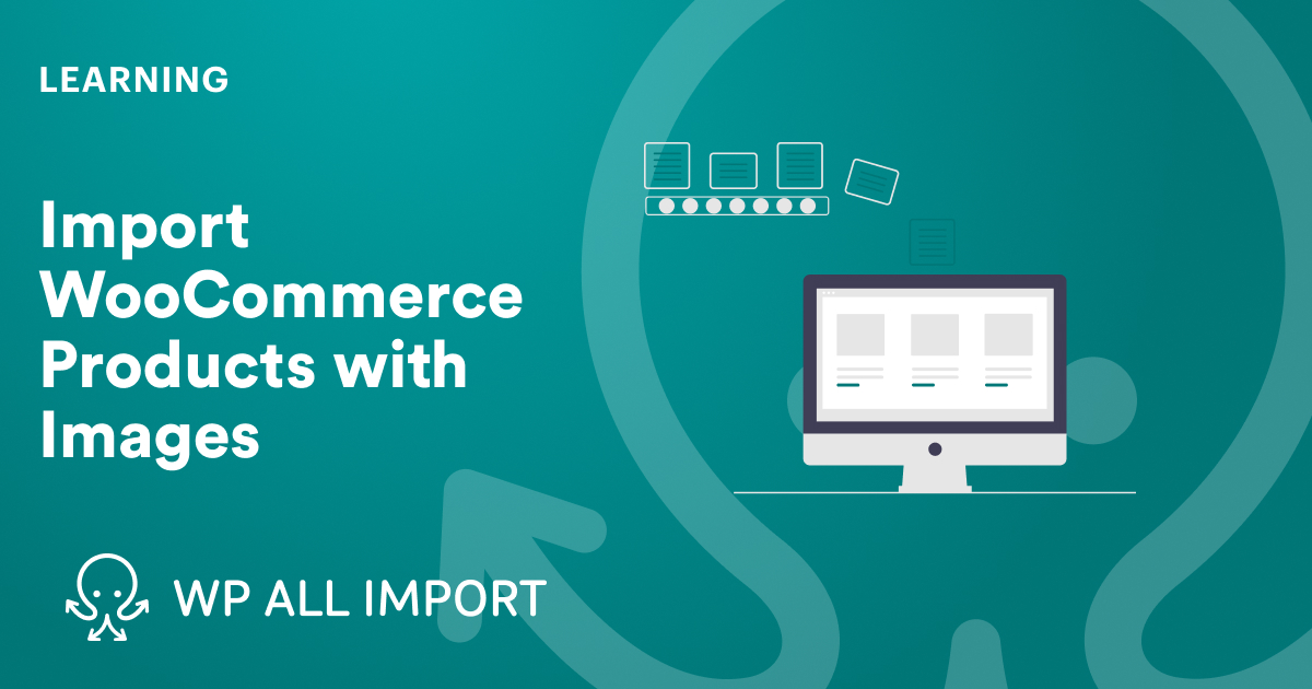Import Woocommerce Products With Images Wp All Import