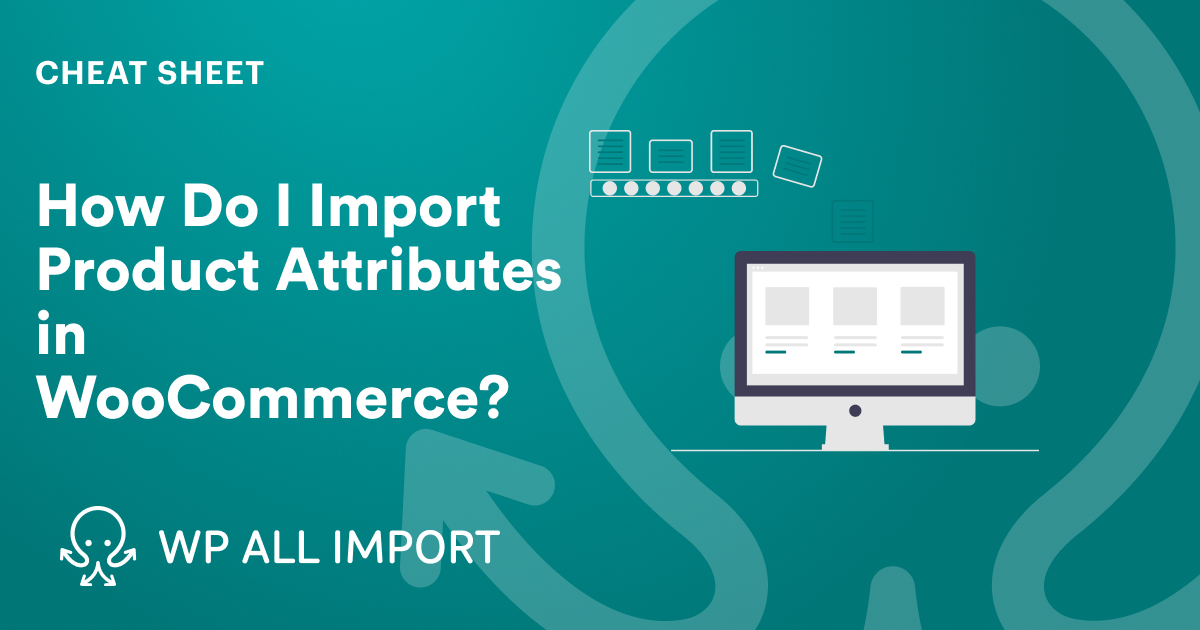 How Do I Import Product Attributes in WooCommerce?
