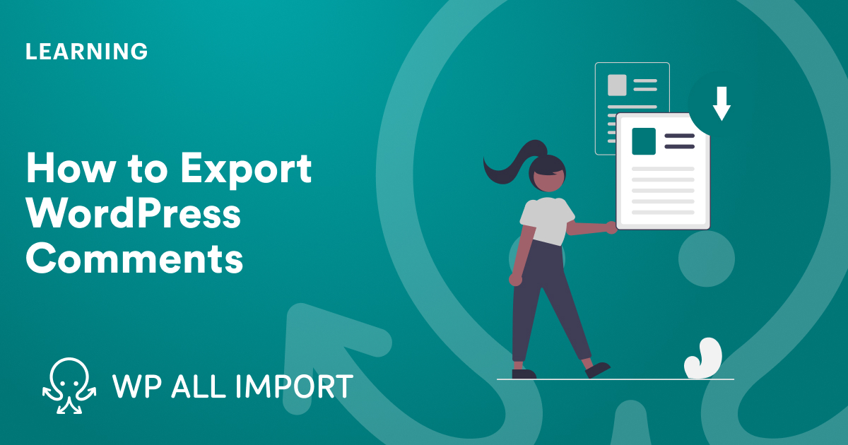 How to Export WordPress Comments - WP All Export